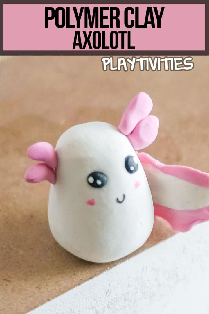 How to Make a Polymer Clay Axolotl - Playtivities
